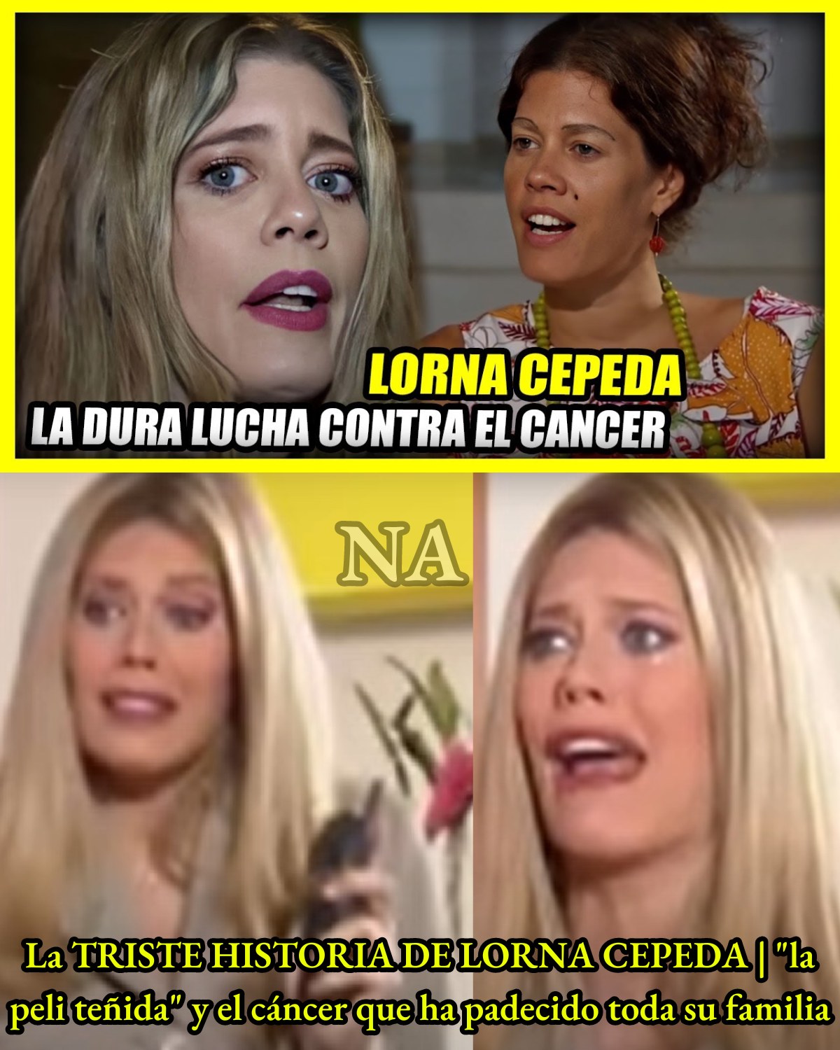 La TRISTE HISTORIA DE LORNA CEPEDA | "la peli teñida" y el cáncer que ...