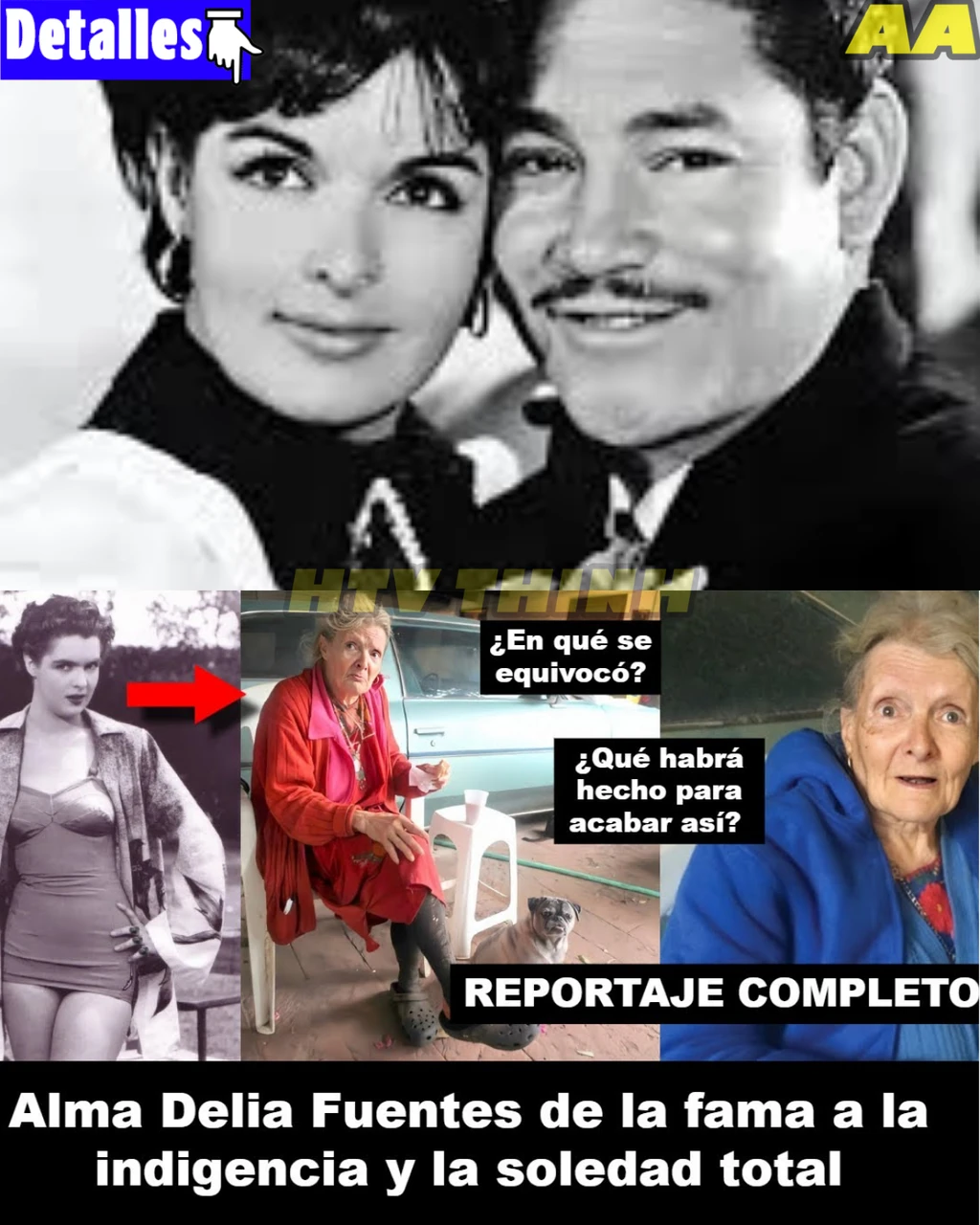 Alma Delia Fuentes, la actriz que terminó sin hogar y abandonada por ...